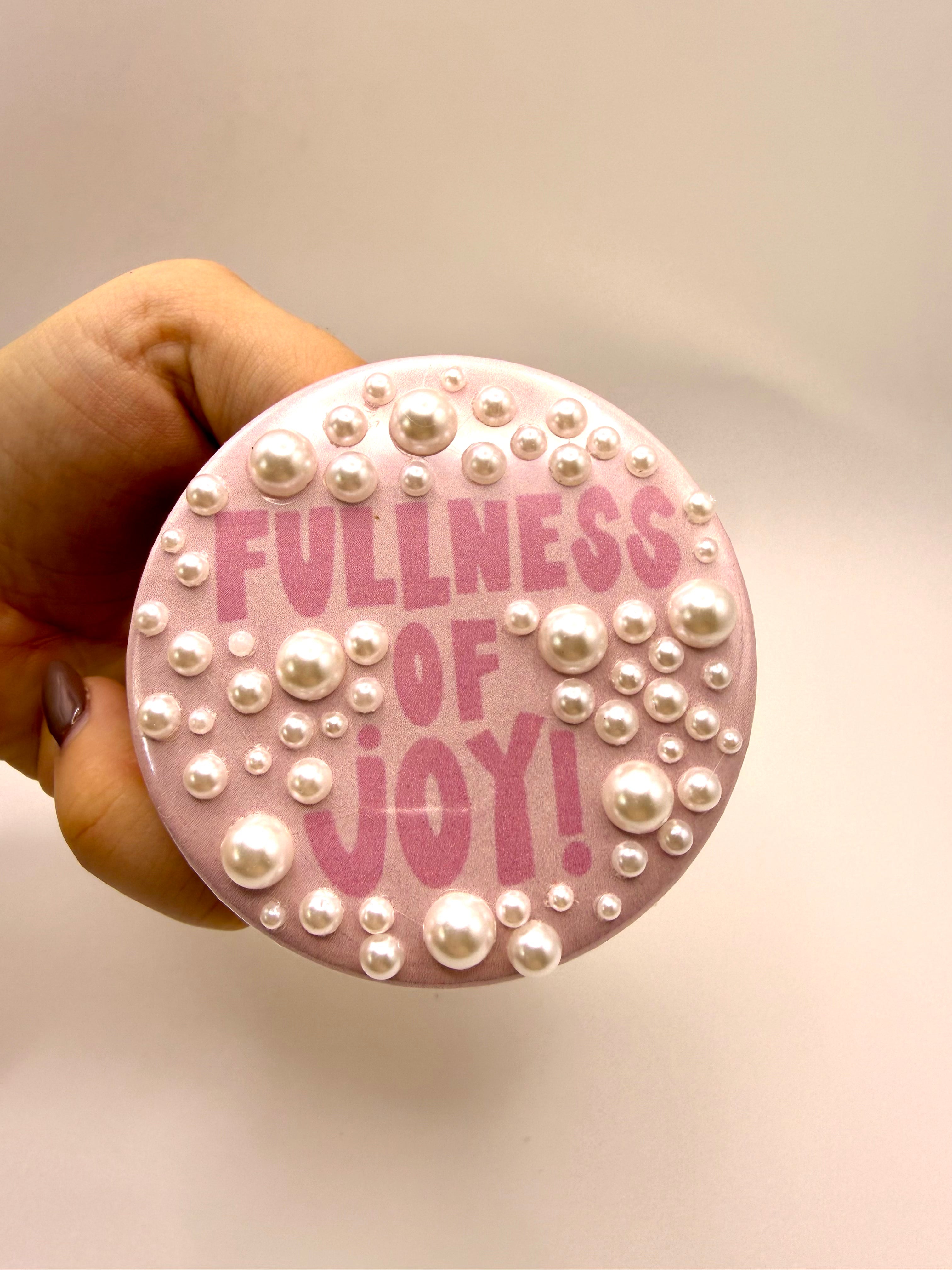 Fullness Of Joy Button – Monarch Materials